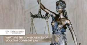 What To Know About Copyright Law Violations And Consequences